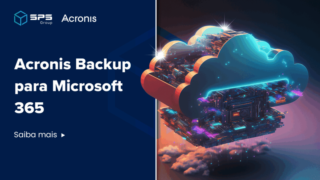 Acronis Backup para Microsoft 365 - SPS Group